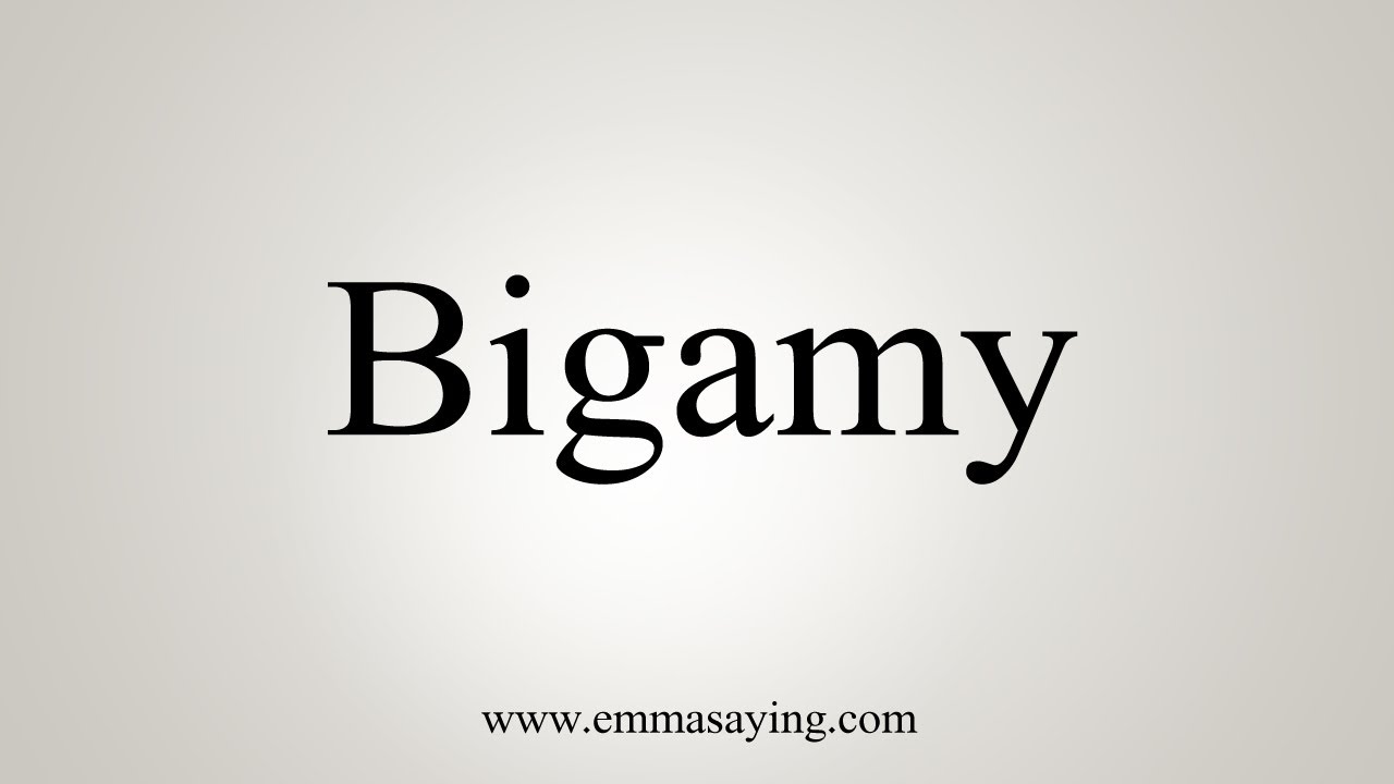 How To Say Bigamy - YouTube