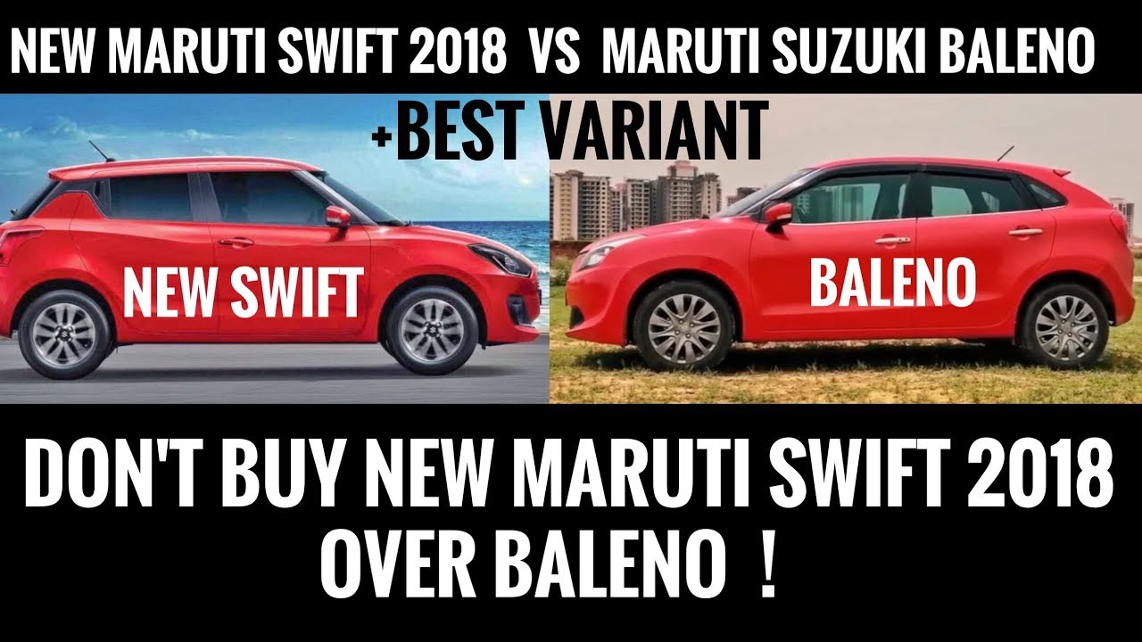 NEW MARUTI SUZUKI SWIFT 2018 VS MARUTI SUZUKI BALENO - YouTube