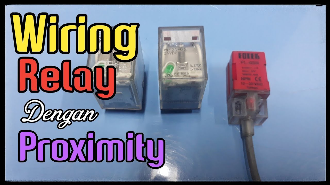 Begini Cara Pasang Relay Dan Proximity switch - YouTube
