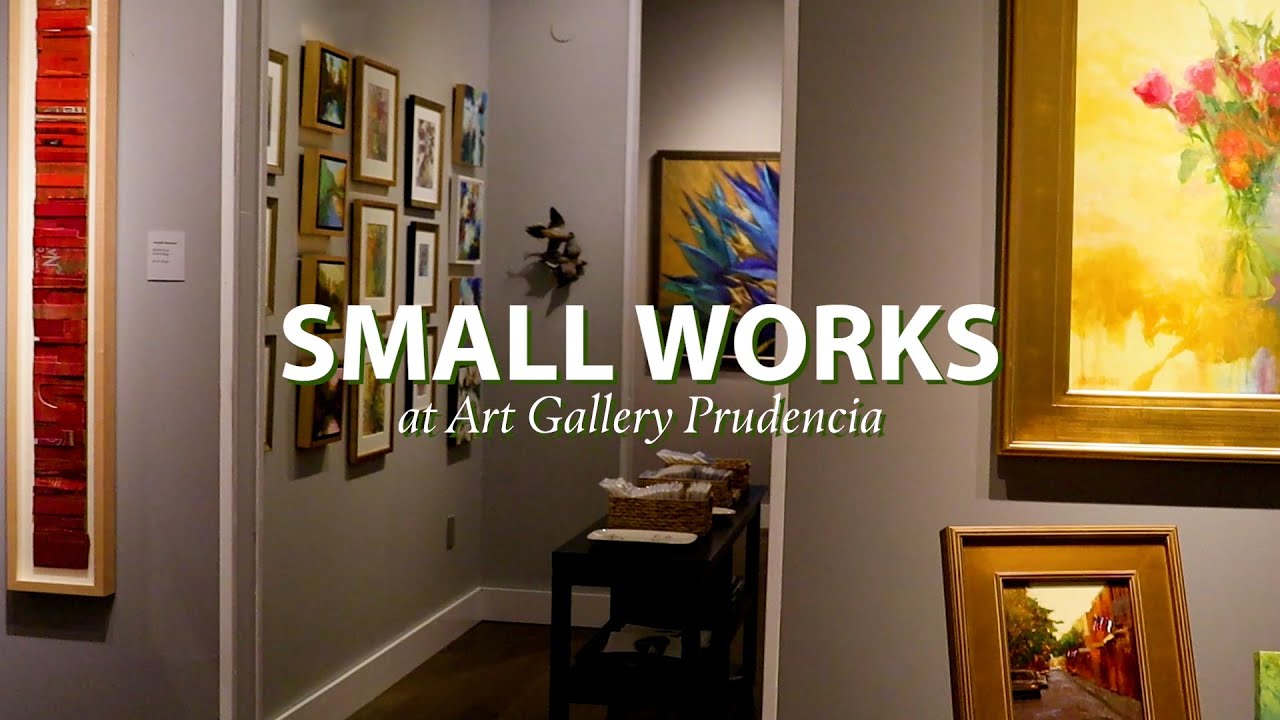 Small Works Exhibit 2022 | Art Gallery Prudencia - YouTube