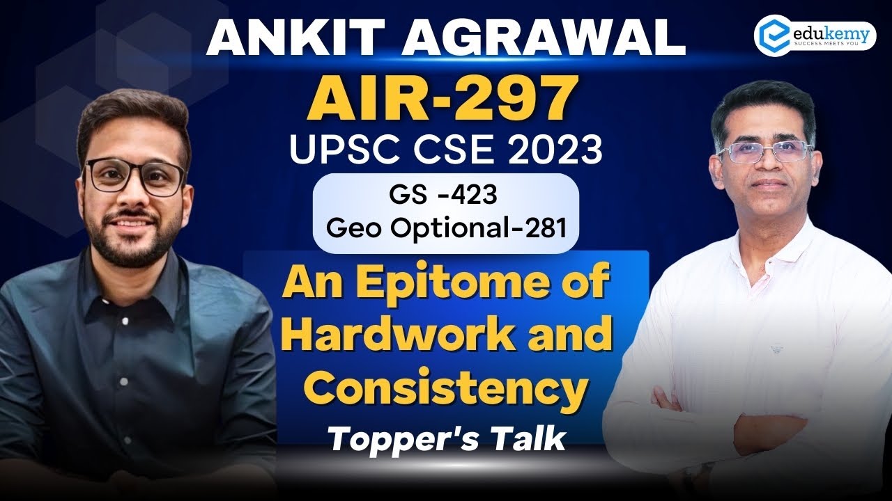 Ankit Agrawal- Rank 297 II Toppers' Talk || UPSC 2023 | Edukemy - YouTube