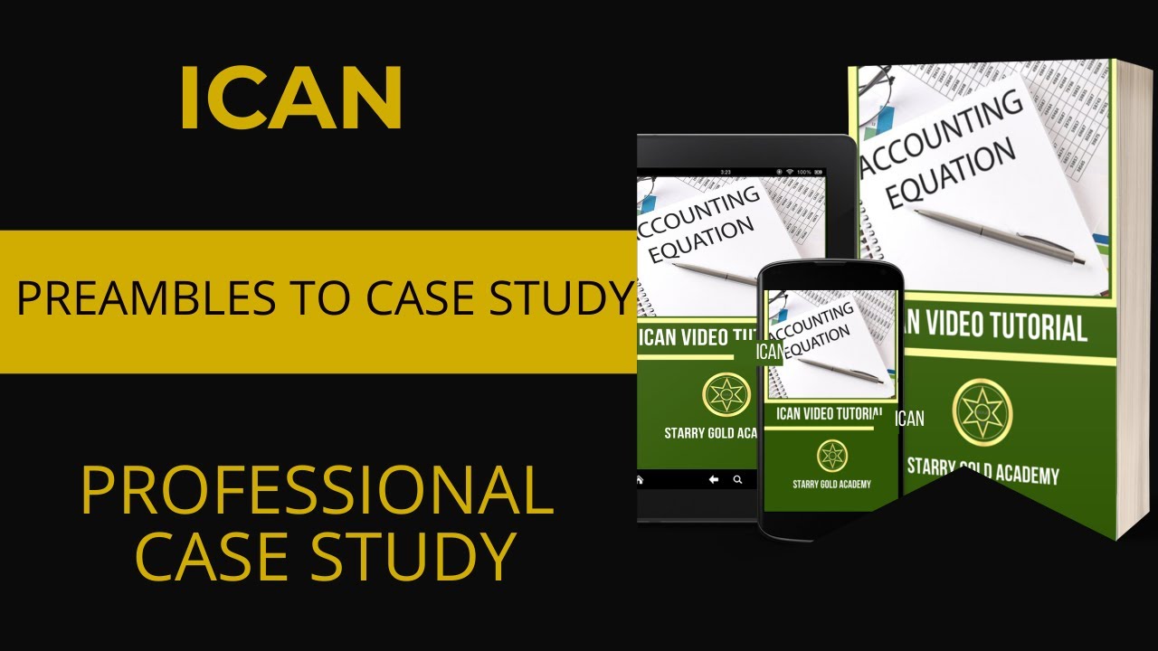 ICAN Video lecture on PROFESSIONAL CASE STUDY - PREAMBLES TO CASE STUDY ...