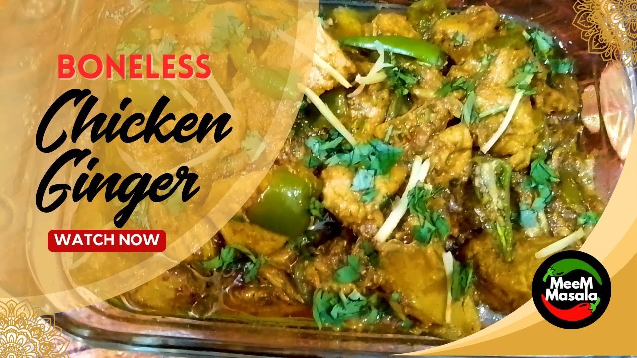 Boneless Chicken Ginger Recipe | Easy To Cook | By Meem Masala - YouTube