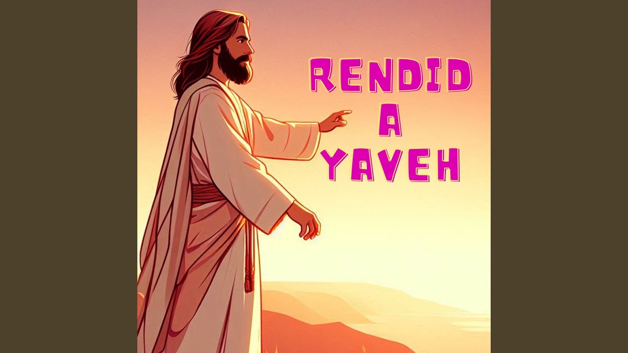 Rendid a Yaveh - YouTube
