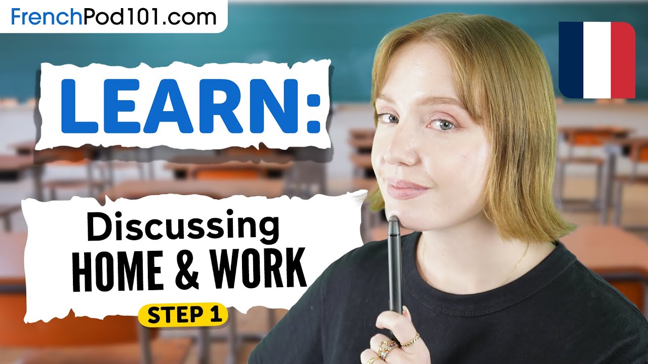 Discussing Home and Work in French - YouTube