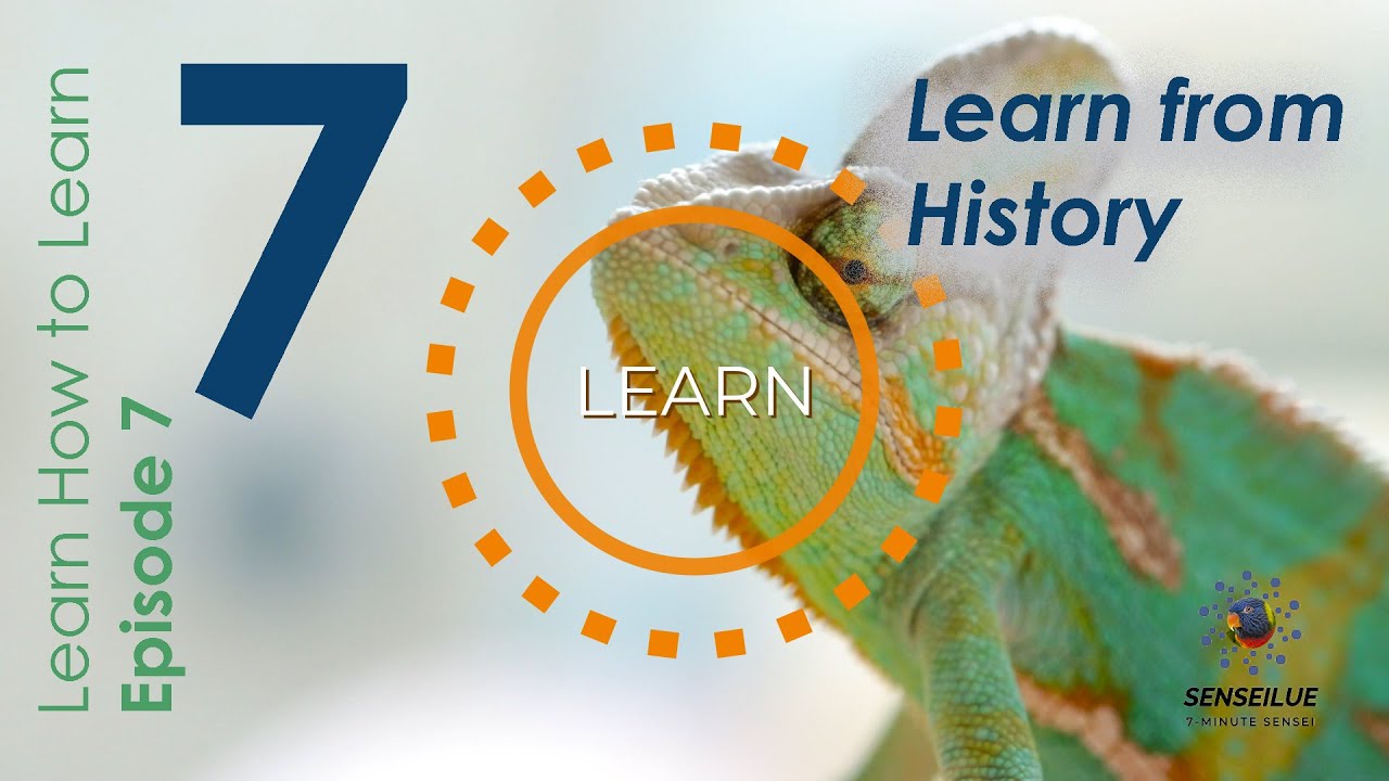 Learn How to Learn Episode 7 (Learn from History) - YouTube