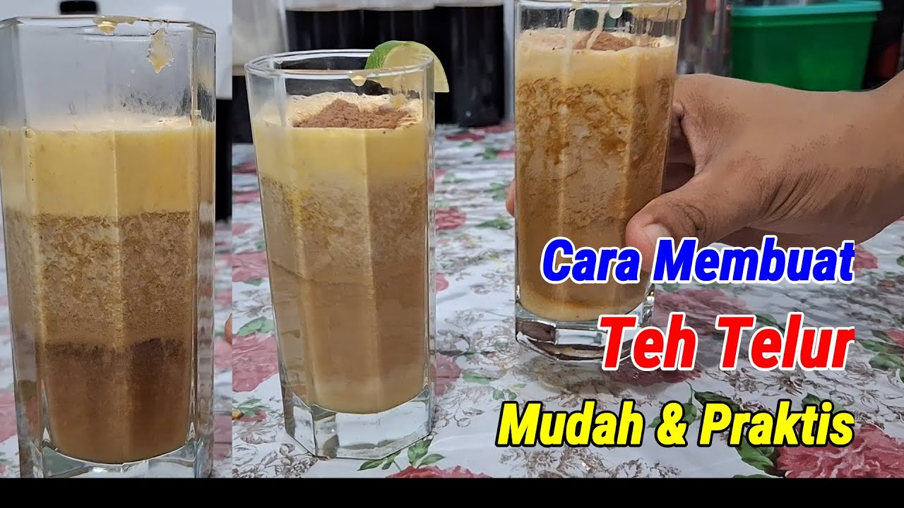 CARA MEMBUAT TEH TELUR BERTINGKAT PRAKTIS & MUDAH - YouTube