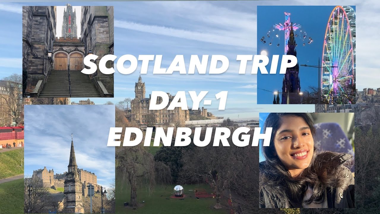 Scotland Trip Day-1 (Edinburgh) City Walking & Train journey from ...