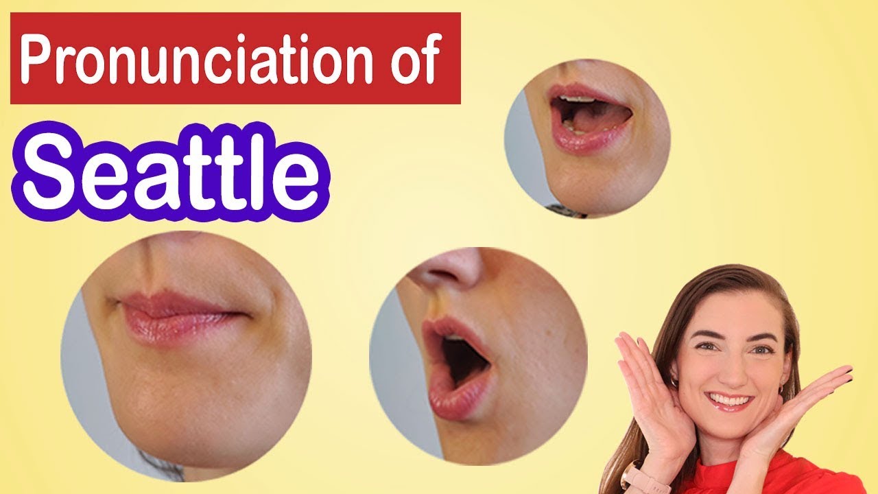 How to pronounce Seattle, American English Pronunciation Lesson - YouTube