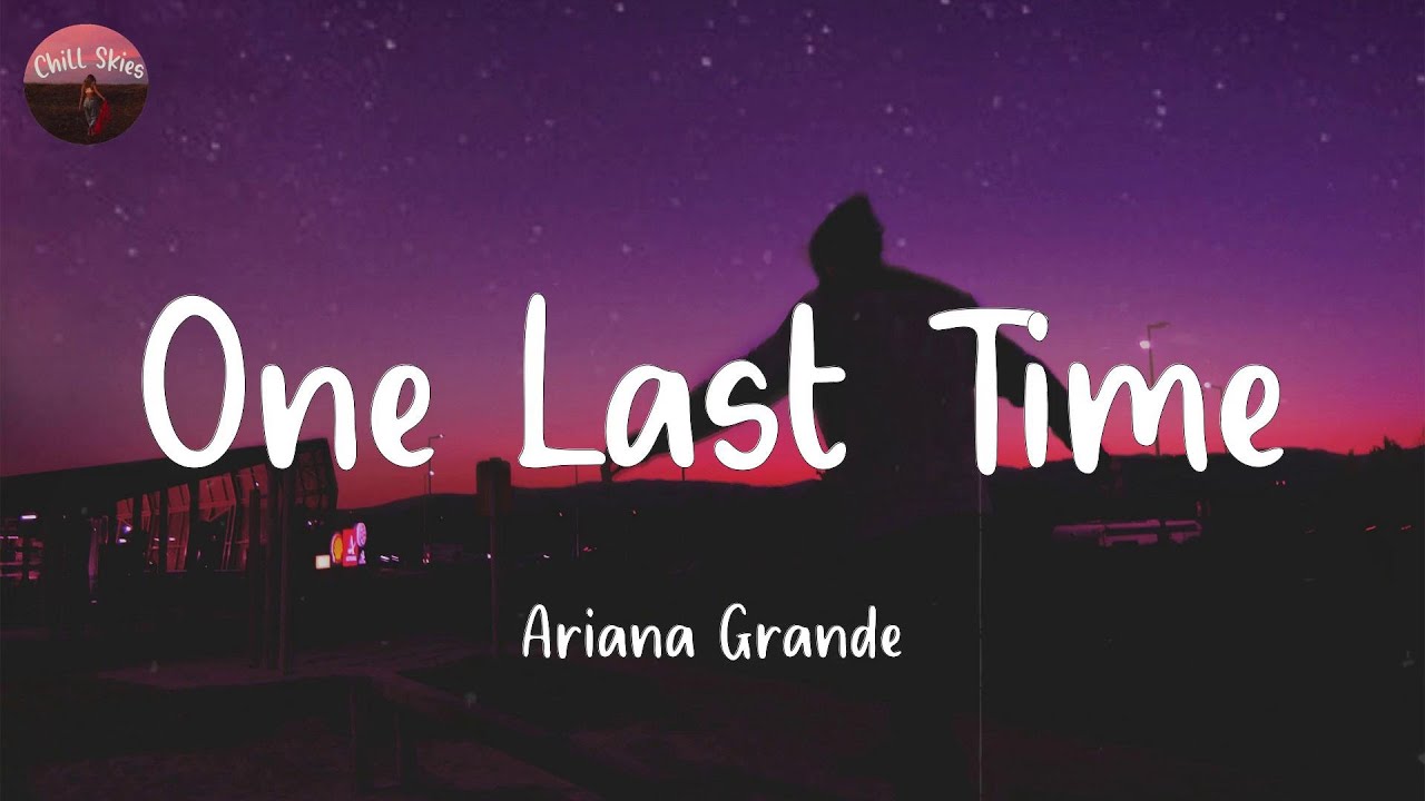 One Last Time - Ariana Grande (Lyrics) - YouTube