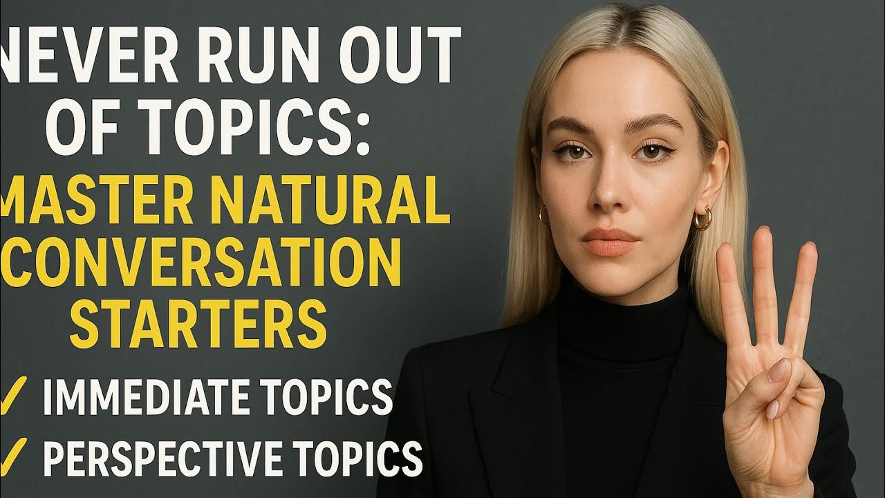 Never Run Out of Topics: Master Natural Conversation Starters - YouTube