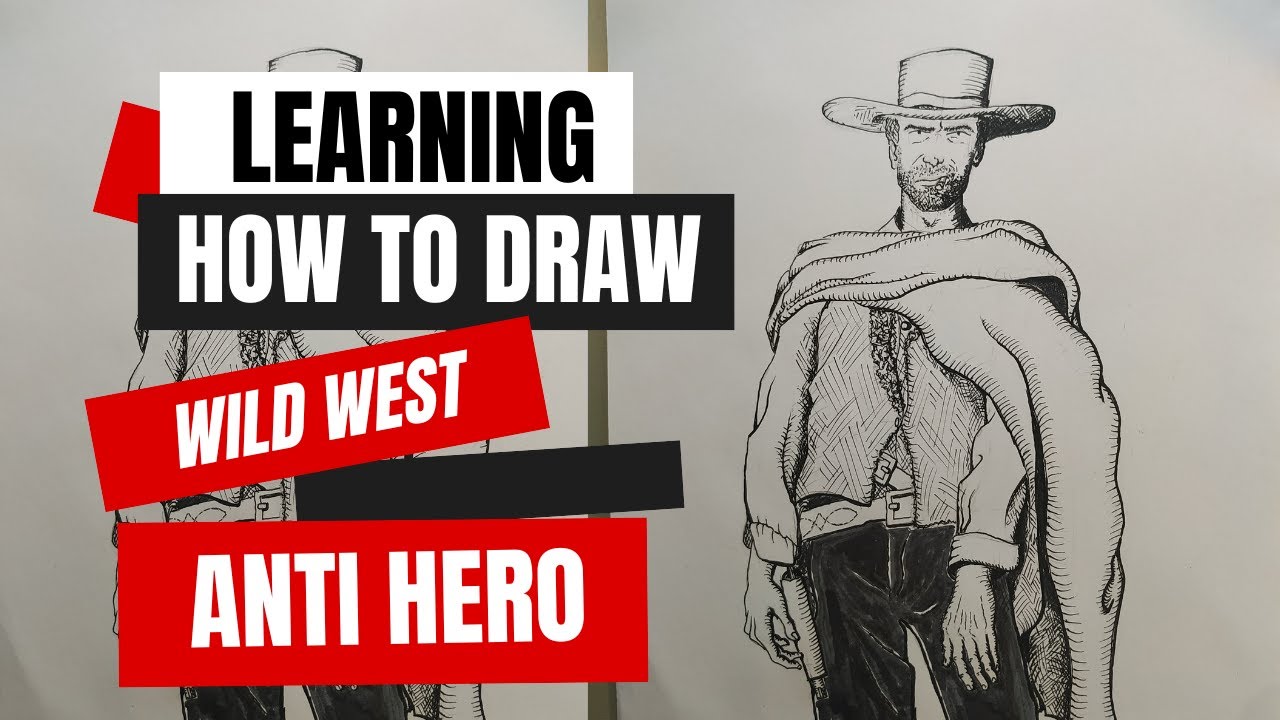 Learning How To Draw, Wild West Anti Hero - YouTube
