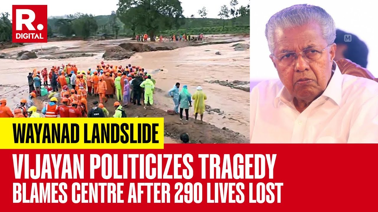Wayanad Landslide: CM Pinarayi Vijayan Begins Blame-Game Says 'No ...