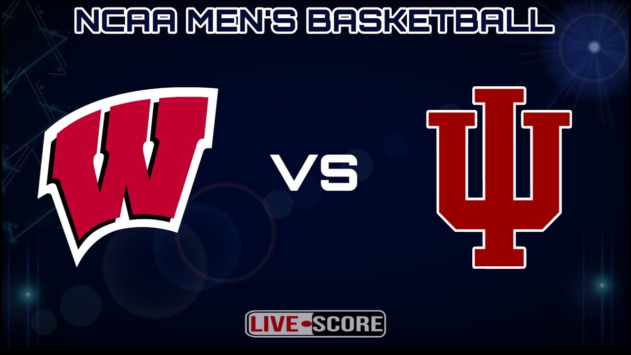 Wisconsin Badgers vs Indiana Hoosiers | NCAA Men's Basketball Live ...