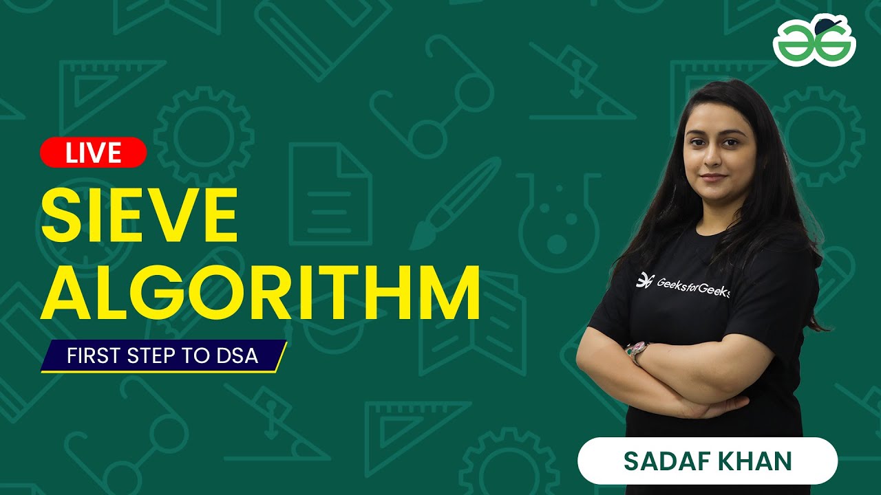 Sieve Algorithm First Step To Dsa Sadaf Khan Geeksforgeeks School 3777