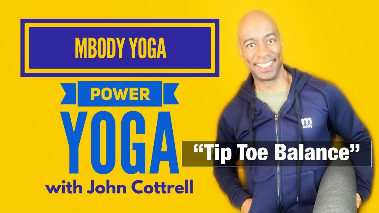 Tip Toe Balance in a 60 Minute Power Yoga Class with John of MBODY Yoga ...