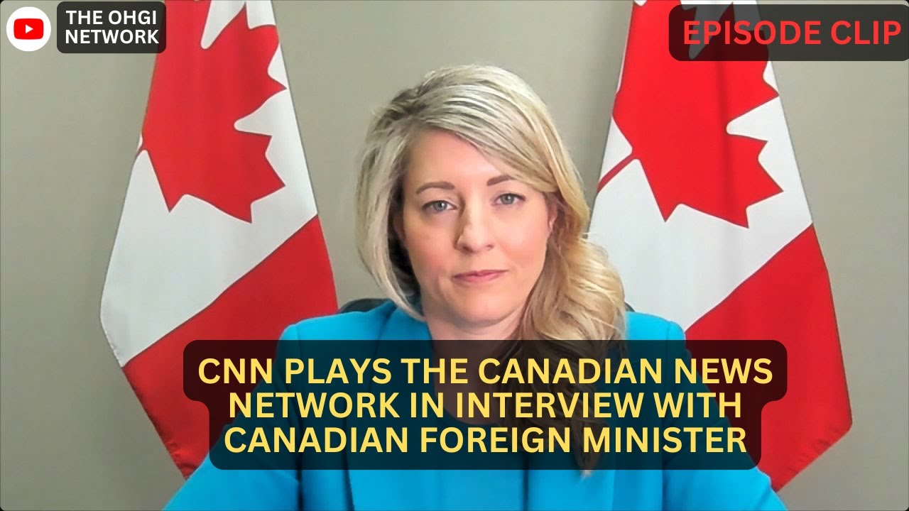 CNN plays the Canadian News Network in interview with Canadian Foreign ...