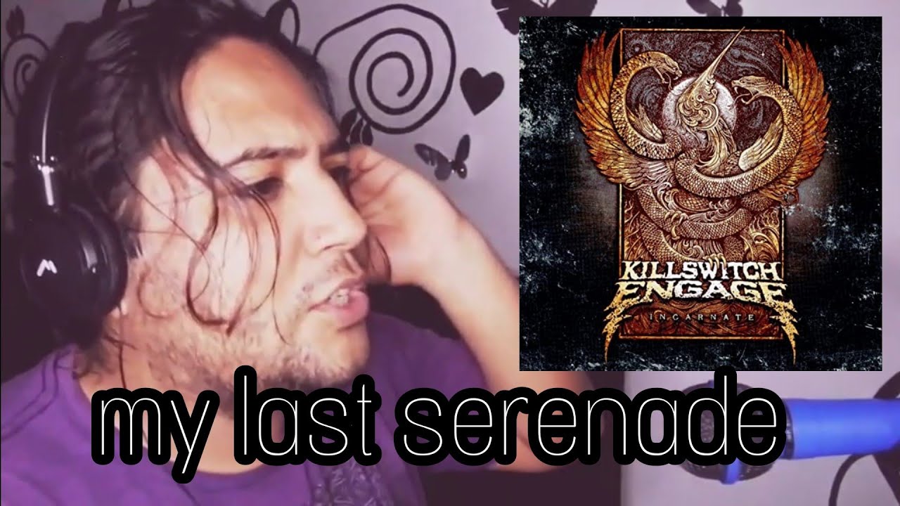 killswitch engage - my last serenade (cover en español por Alfredo ...