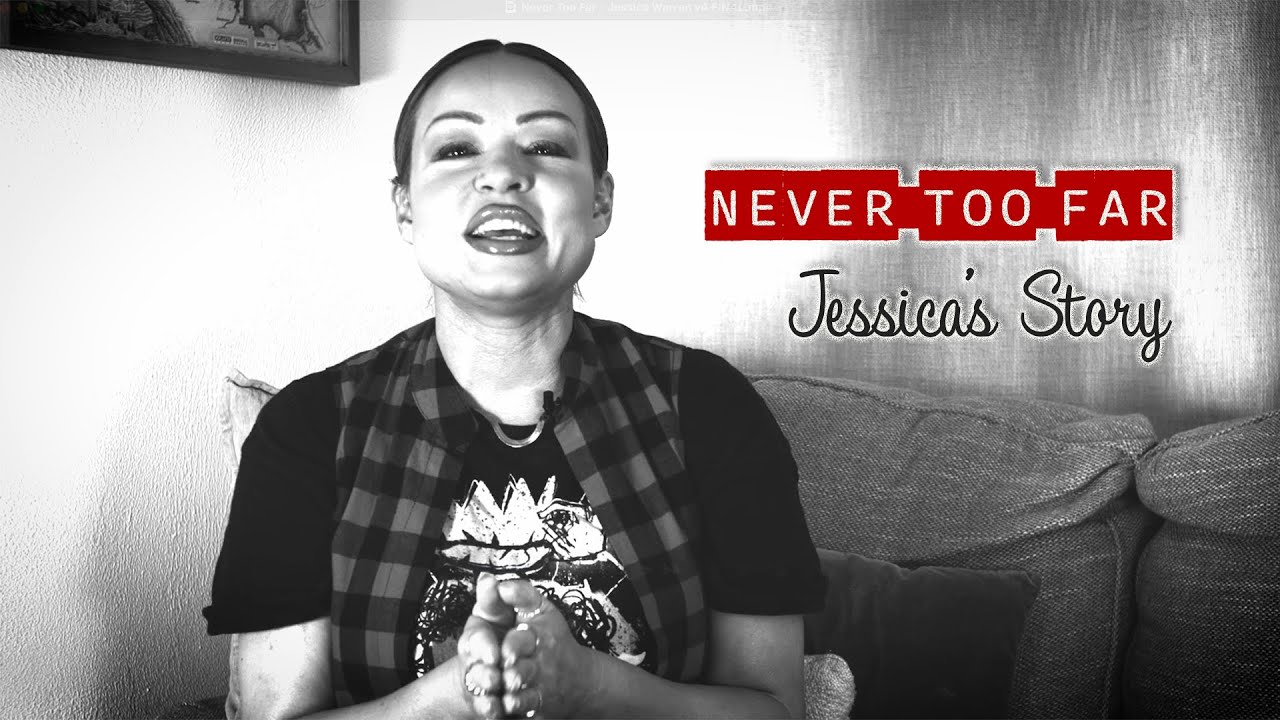 Never Too Far - Jessica's Story - YouTube