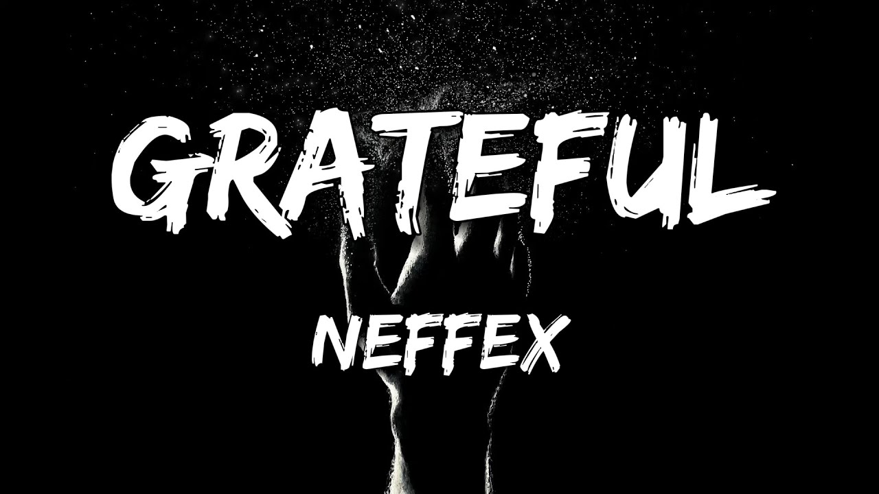 NEFFEX - Grateful (Lyrics) - YouTube