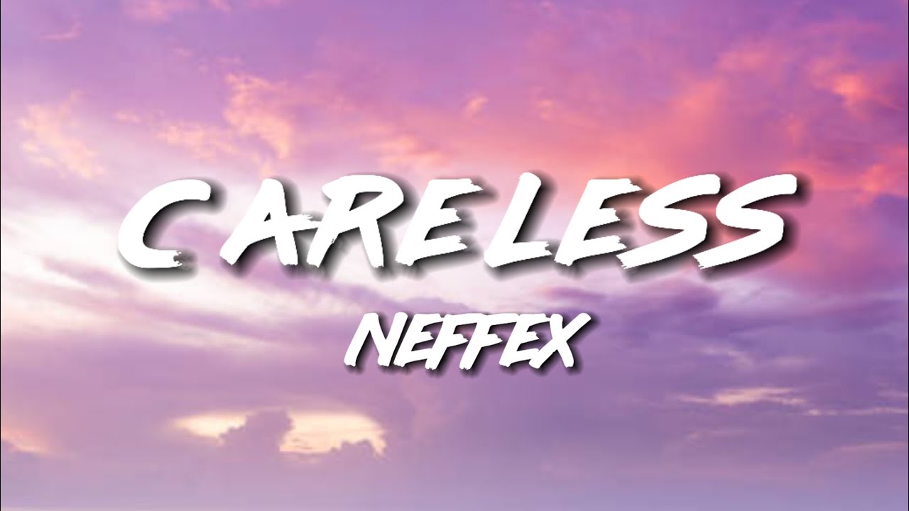 Neffex - Careless (Official Lyrics) - YouTube