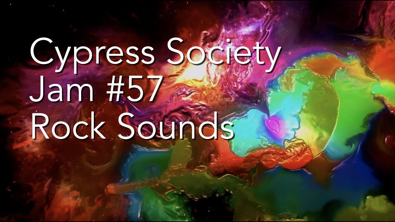 Cypress Society - Jam #57 - Rock Sounds - YouTube