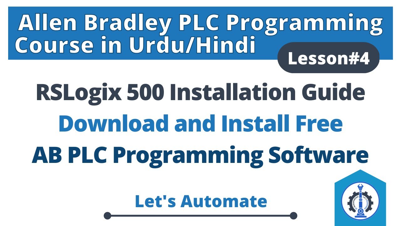 Lesson 4 | RSLogix 500 Download Guide | RSLogix 500 Installation Guide ...