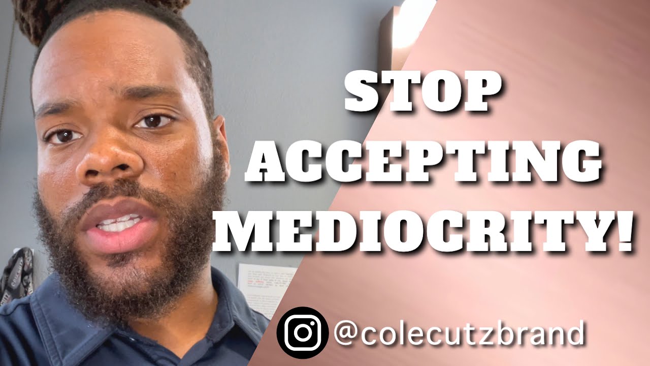 STOP accepting mediocrity! - YouTube