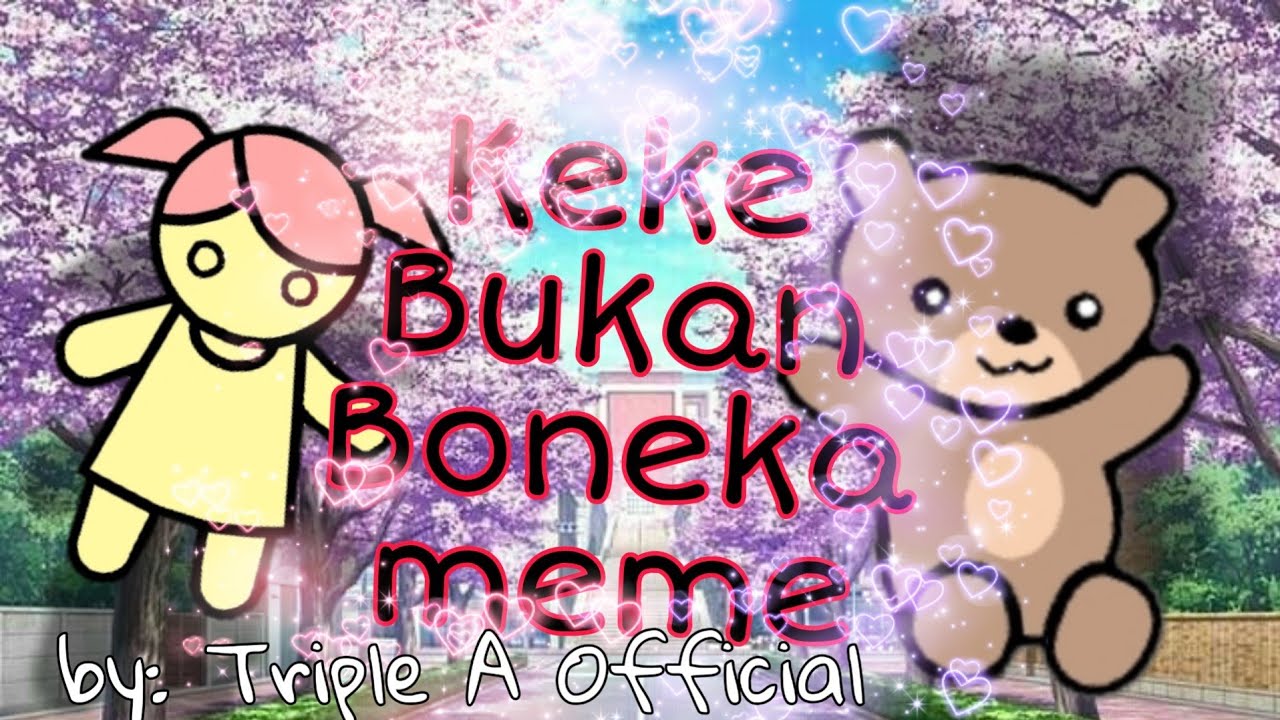 Keke bukan boneka meme`• by: Triple A Official - YouTube