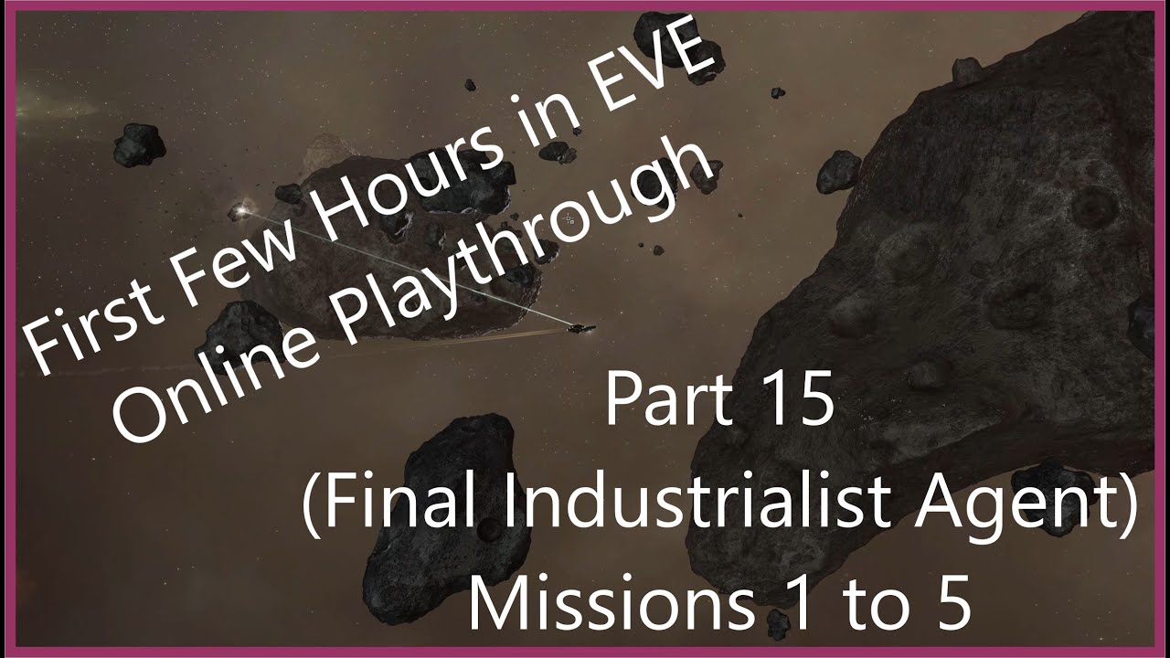 First Few Hours in Eve Online Playthrough Part 15 (Final Industrialist ...