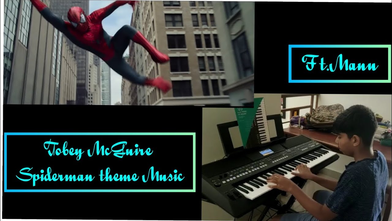 ft.Manu | Tobey McGuire | Spiderman Theme Music | Peter Parker | Live ...