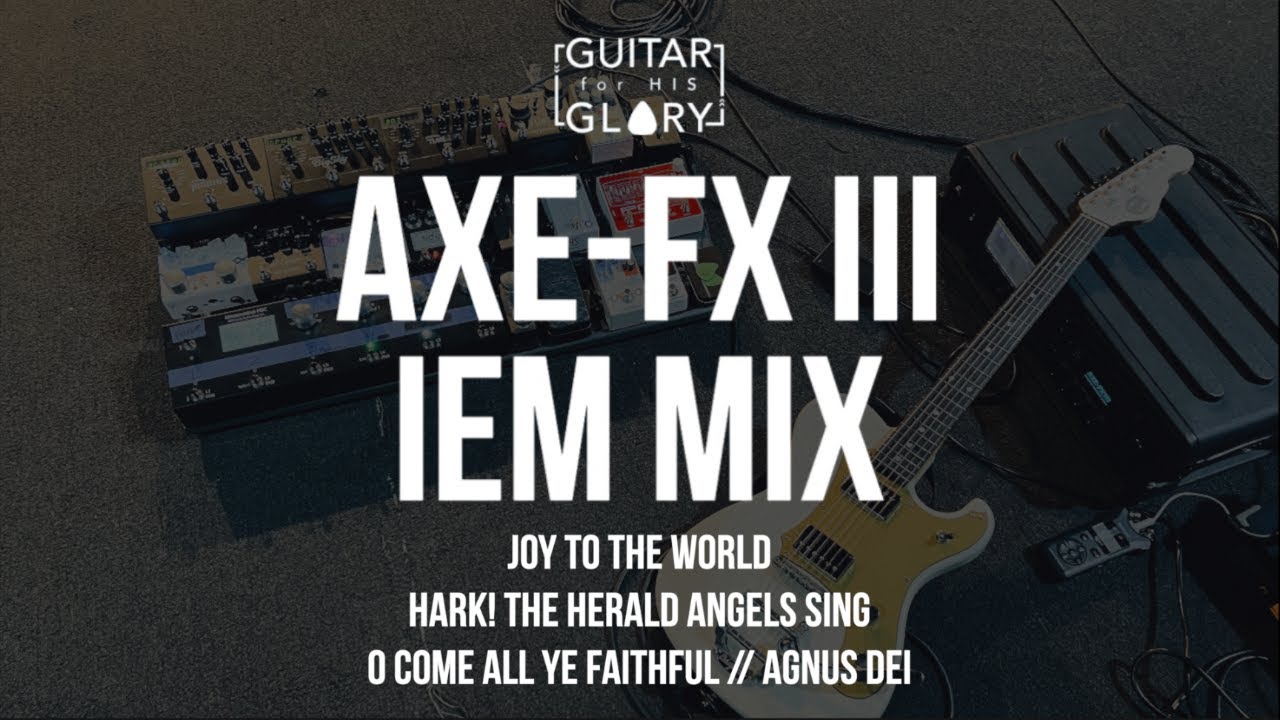 AXE FX III IEM Mix | IEM Mix #3 | 04 December 2022 - YouTube