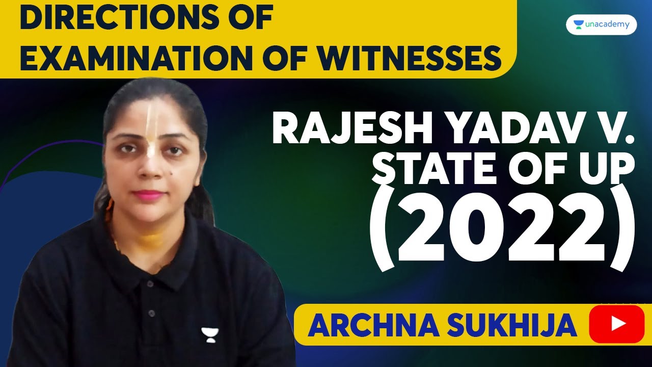 Directions of Examination of Witnesses | Rajesh Yadav v. State of UP ...