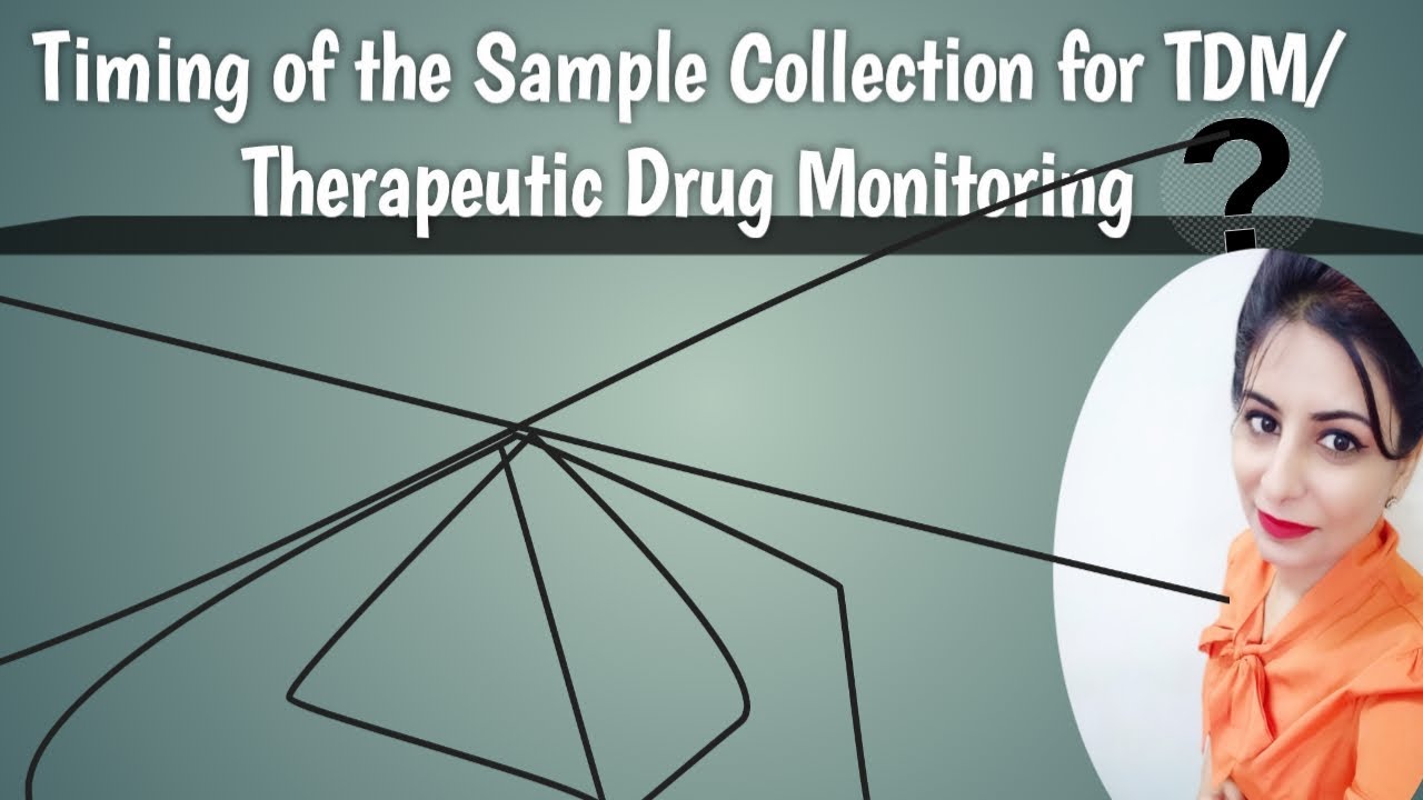 Timing of sample collection for TDM/ Therapeutic Drug Monitoring - YouTube