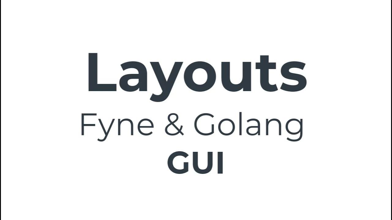 Layout Fyne Gui Golang Tutorial 49 Youtube