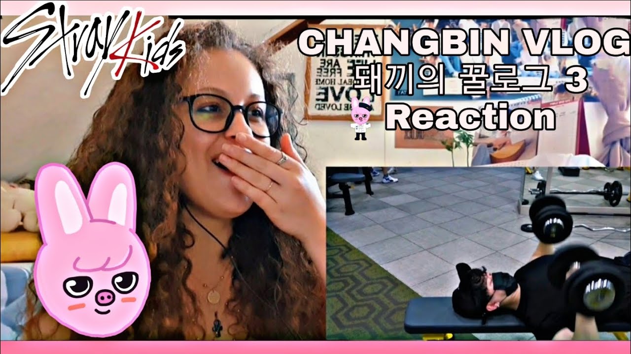 HE BUFF! [SKZ VLOG] Changbin : 돼끼의 꿀로그 3 REACTION - YouTube