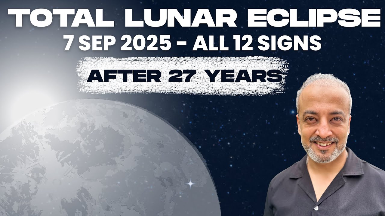 Total Lunar Eclipse for all Ascendants 7 Sep 2025 | Endings and New ...
