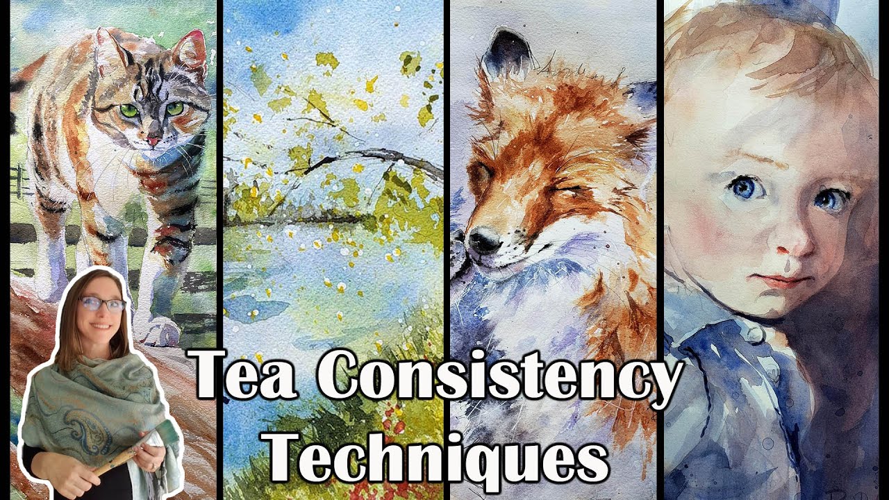 Watercolor Techniques - Tea Consistency Extravaganza! - Beginners and ...