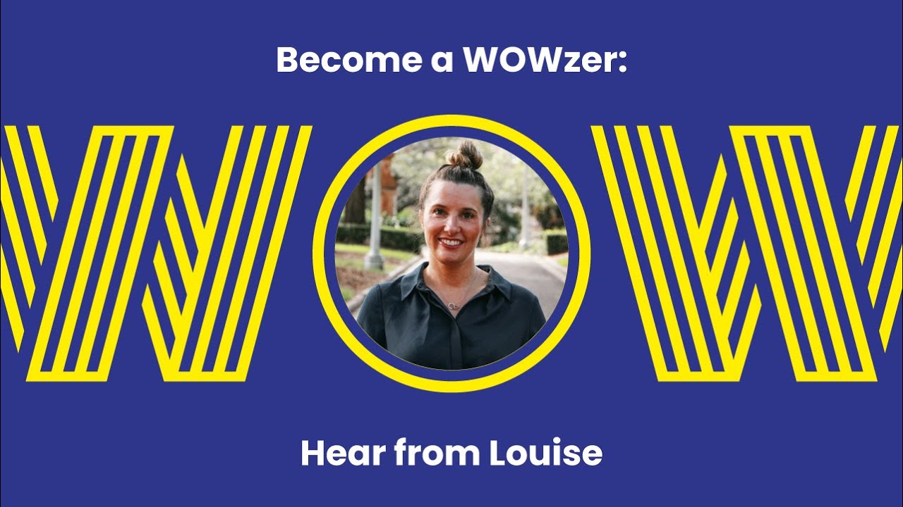 Become a WOWzer | Hear from Louise - YouTube