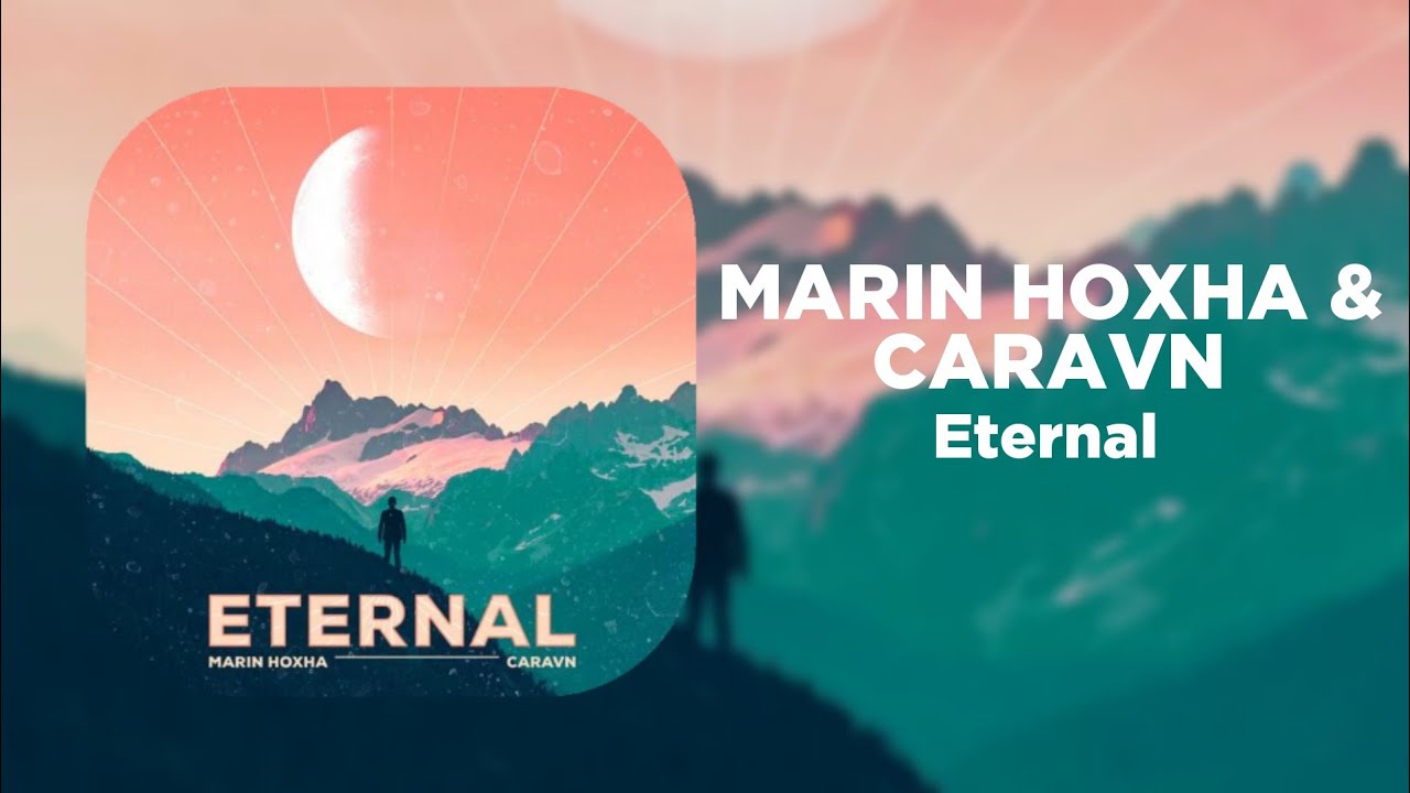 [Lyrics] Marin Hoxha & Caravn - Eternal [ Letra en español] - YouTube