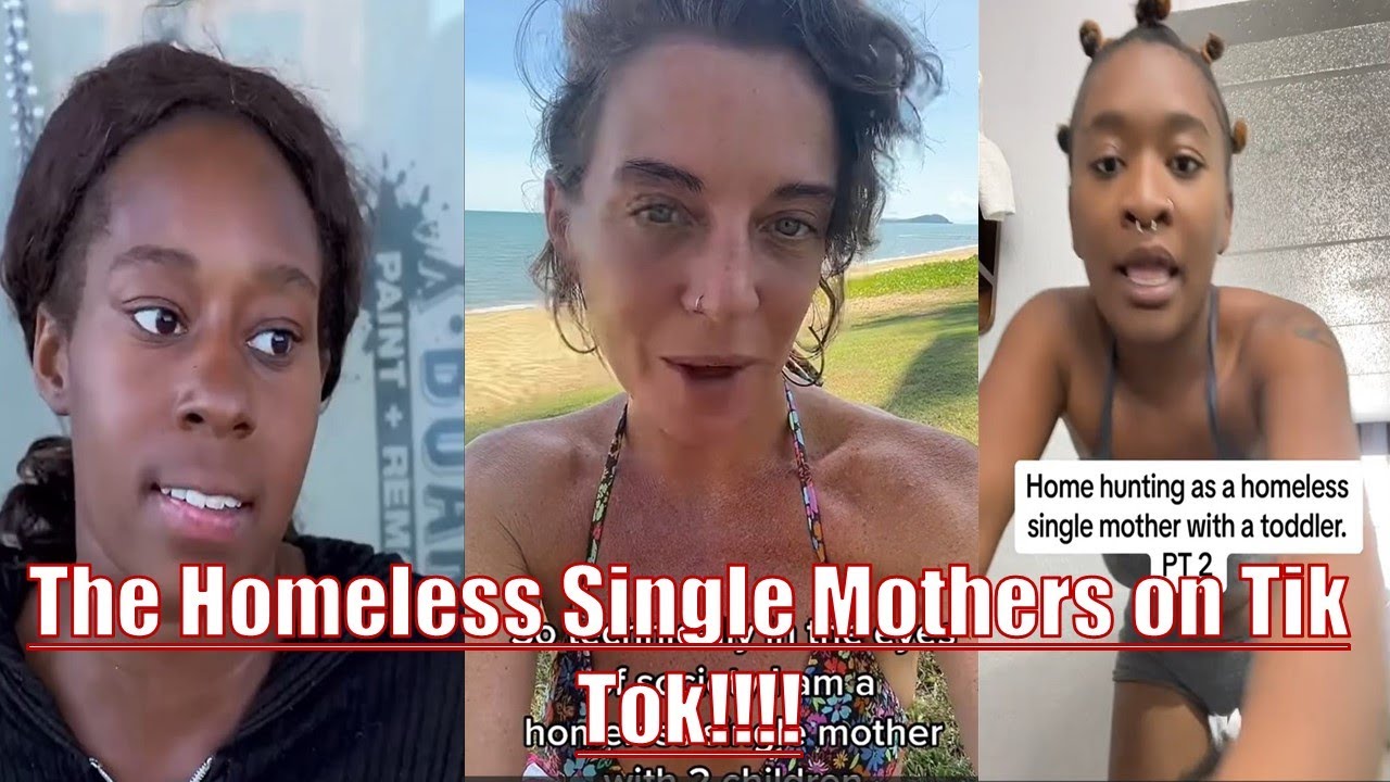 The Homeless Single Mothers on Tik Tok! - YouTube