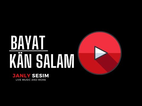 BAYAT KAN SALAM  BALLY HAJYYEW AYDYMLARY AUDIO SONG JANLY SESIM