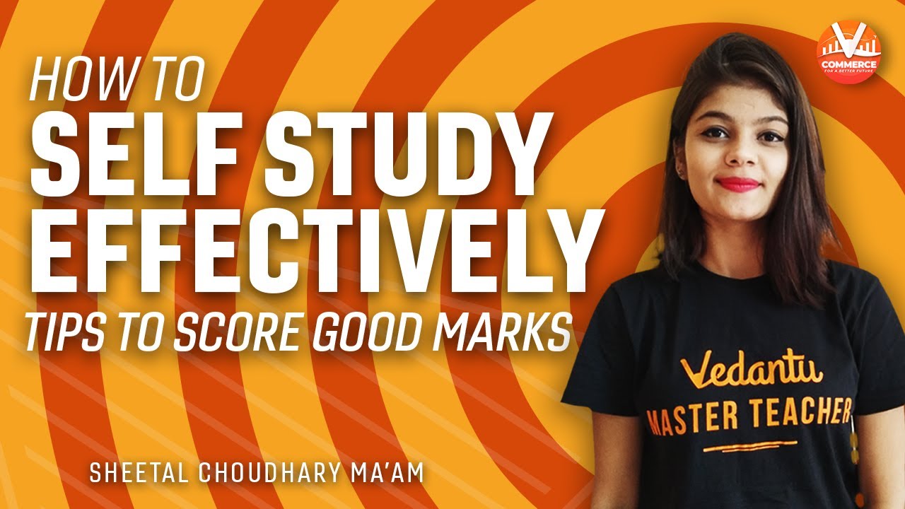How To Self Study Effectively Tips To Score Good Marks Class 11 how-to-self-study-effectively-tips-to-score-good-marks-class-11