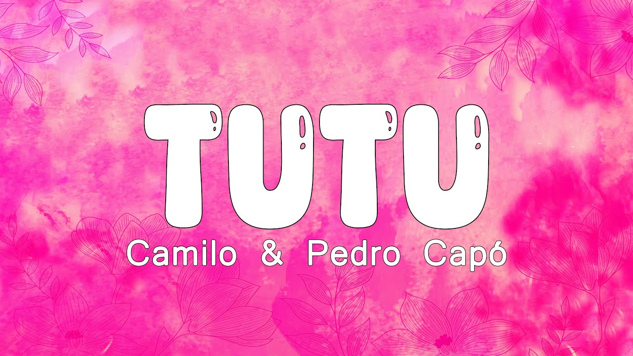 Camilo & Pedro Capó - Tutu (Letra) || Corazon Letra - YouTube