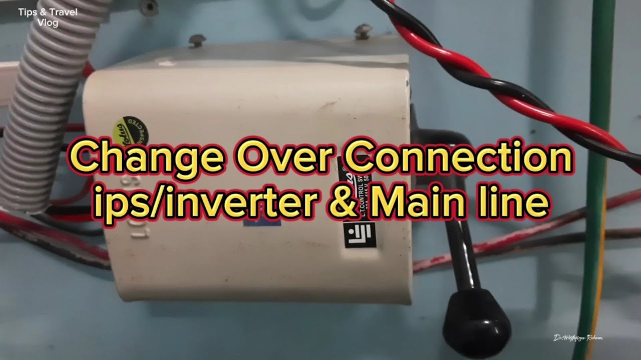 How to Perform a Change Over Connection for IPS or Solar Inverter ...