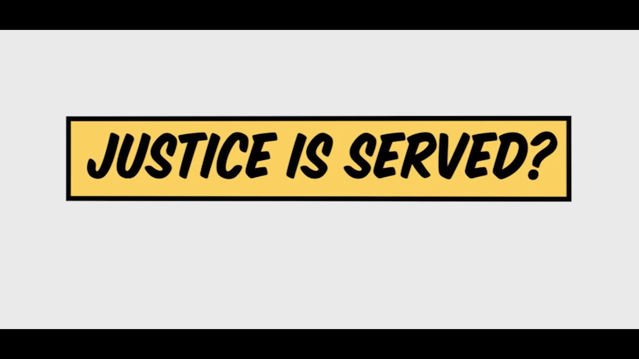 Justice Is Served - YouTube