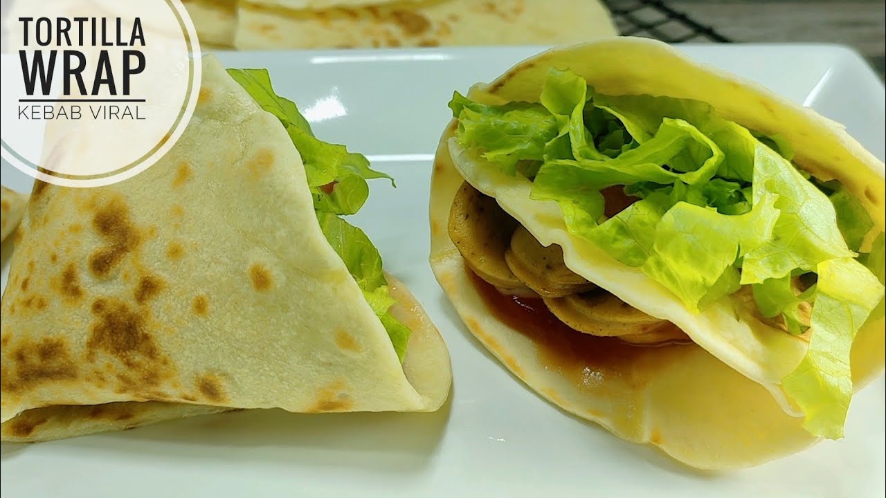 TORTILLA WRAP | Resep Tortila Wrap Viral | Resep Kebab Viral | Takaran ...