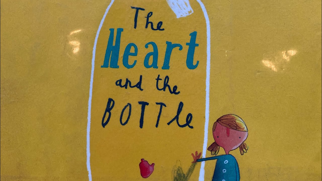 “The Heart and the Bottle” by Oliver Jeffers - YouTube