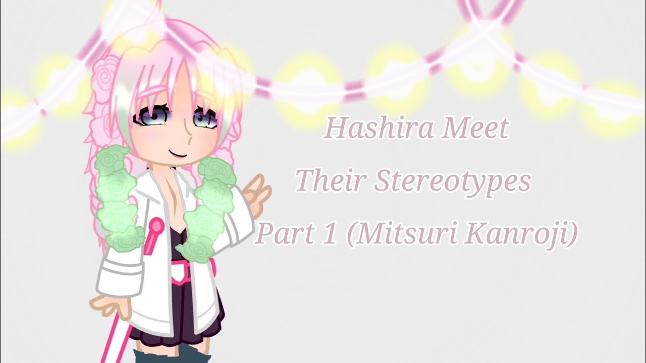 Hashira meet their Stereotypes || Part 1 || Demon Slayer - YouTube