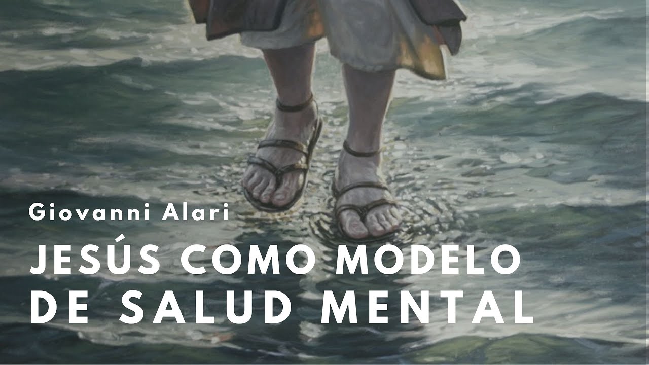 Jesús como modelo de salud mental- Giovanni - YouTube